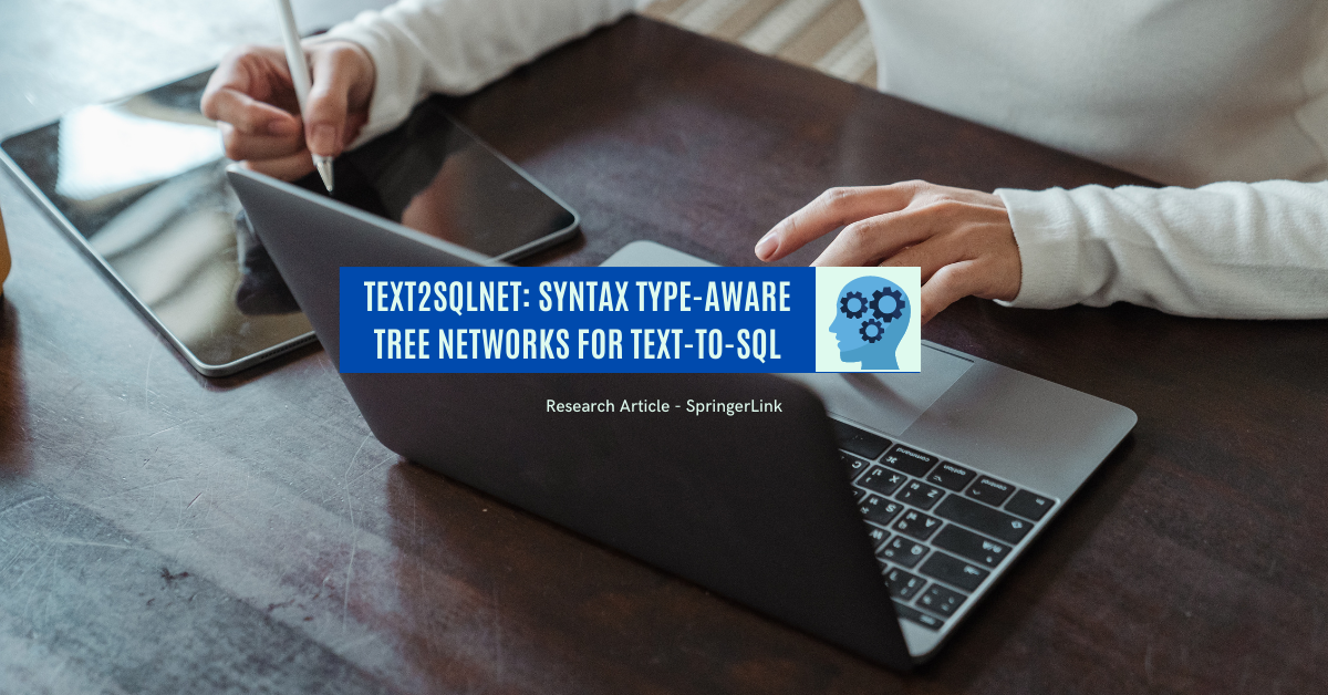 Text2sqlnet Syntax Type Aware Tree Networks For Text To Sql Novelis 
